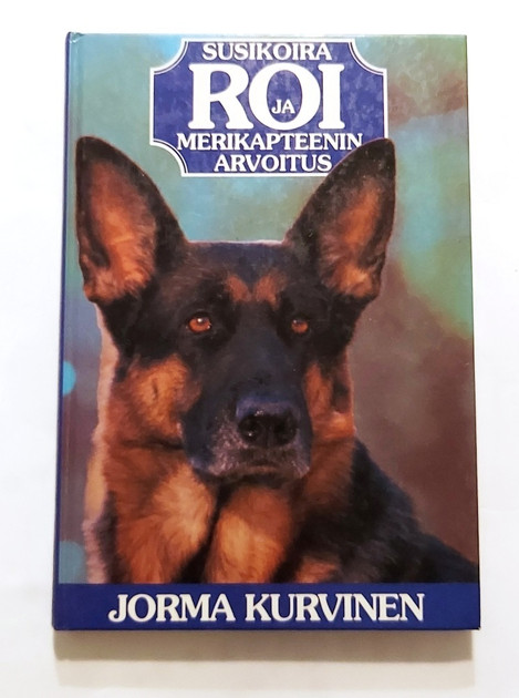 Susikoira ROI ja merikapteenin arvoitus,10.osa: Jorma Kurvinen ...