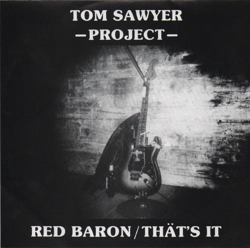 Tom Sawyer - Project: Red Baron / Thät's it 7" (Käyt) – Äänilevykauppa ...