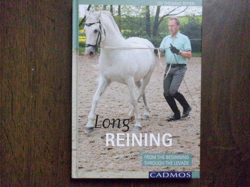 Long reining- From the beginning through levade, Thomas Ritter – Tmi ...
