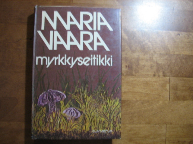 Myrkkyseitikki, Maria Vaara - Kihniön Kukka ja Kirja Oy