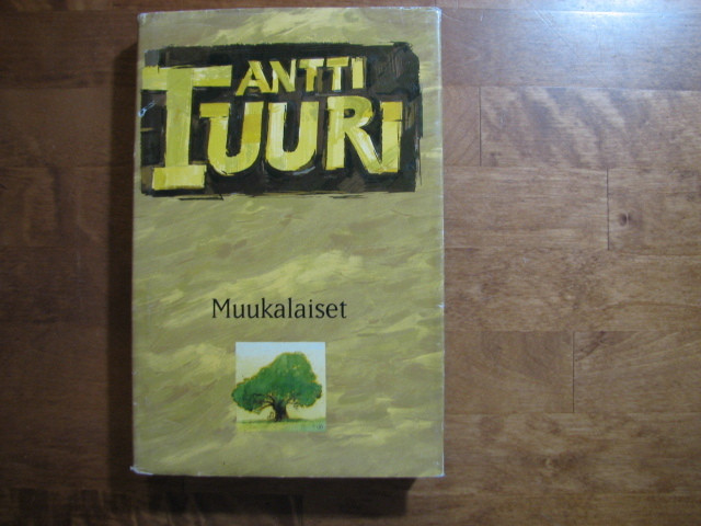 Muukalaiset, Antti Tuuri - Kihniön Kukka ja Kirja Oy