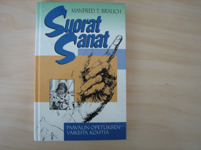Suorat sanat, Paavalin opetuksen vaikeita kohtia, Manfred T. Brauch ...
