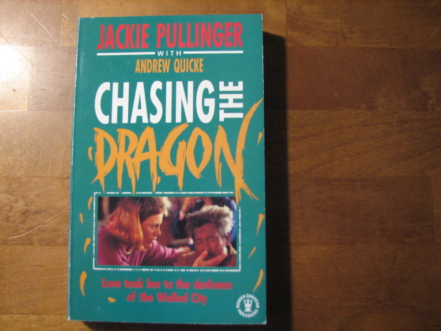 Chasing the Dragon, Jackie Pullinger, Andrew Quicke - Kihniön Kukka ja ...